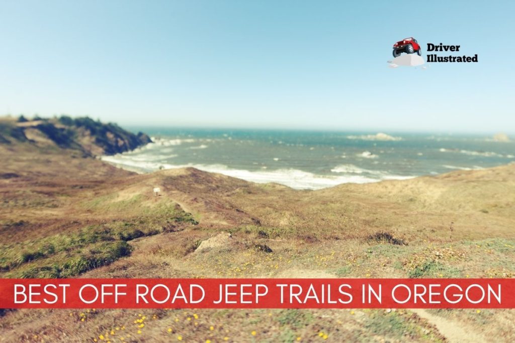 The 9 Best Off-Road Jeep Trails in Oregon – Driver Illustrated