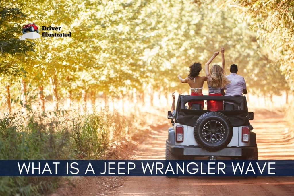 What is a Jeep Wave and Is It Only for Wranglers? – Driver Illustrated